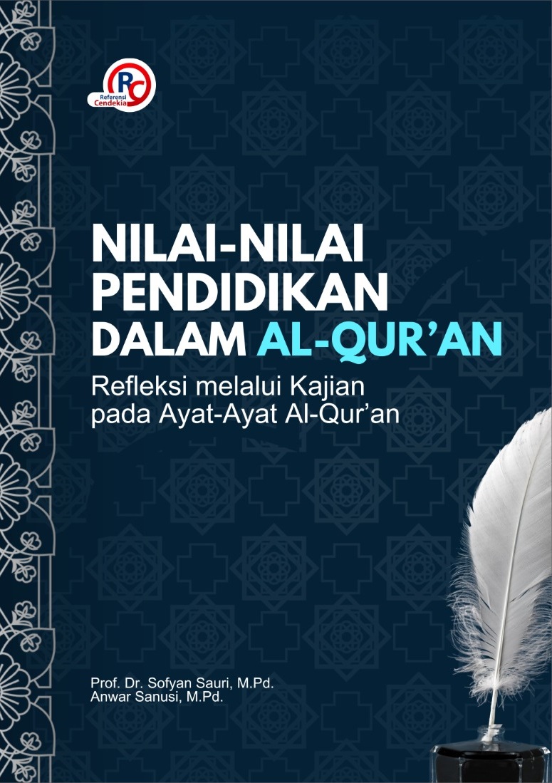 NILAI-NILAI PENDIDIKAN DALAM AL-QUR’AN: Refleksi Melalui Kajian pada Ayat-Ayat Al-Qur’an ...