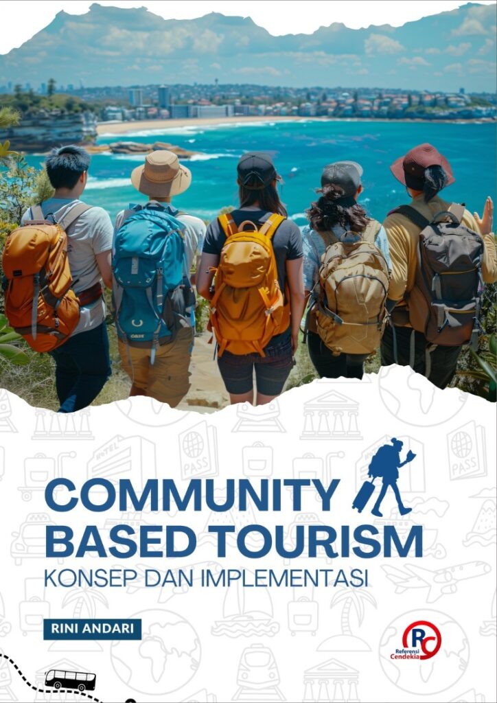 COMMUNITY BASED TOURISM: KONSEP DAN IMPLEMENTASI - referensicendekia.com